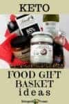 What to Put Into a Low Carb Gift Basket or Box - Ketogenic Woman