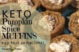 Egg Fast Pumpkin Spice Muffins for a Decadent Treat! - Ketogenic Woman