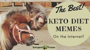 Best Keto Diet Memes on the Internet! - Ketogenic Woman