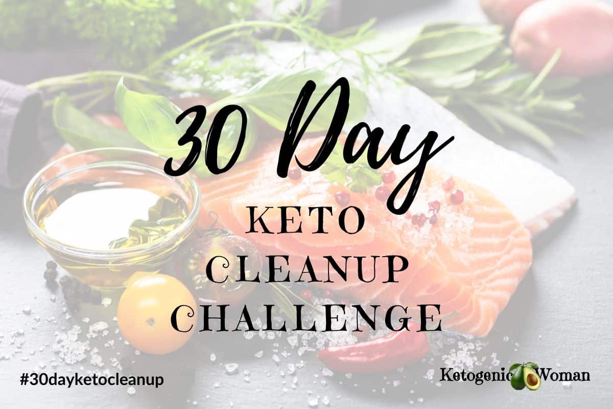 30 Day Keto Cleanup Challenge! - Ketogenic Woman